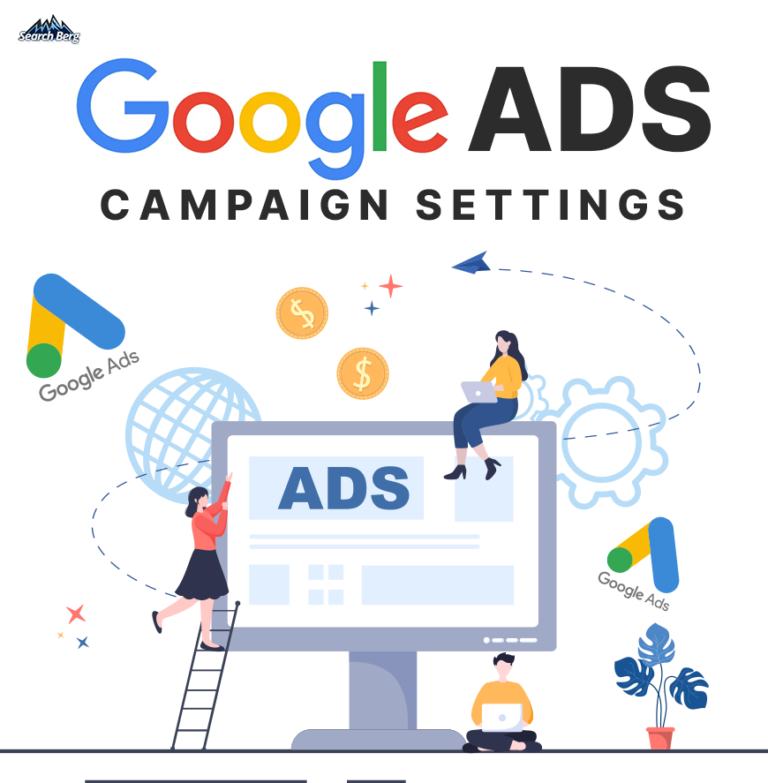 Mastering Google Ads Campaign Settings: An Ultimate Guide - SearchBerg ...