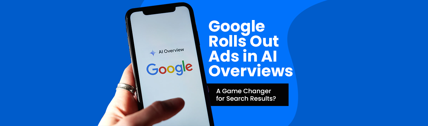 Google Rolls Out Ads in AI Overviews—A Game Changer for Search Results ...